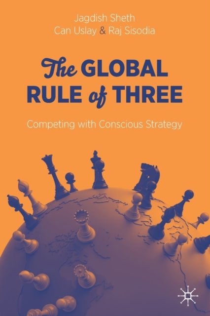 The Global Rule of Three: Competing with Conscious Strategy ...
