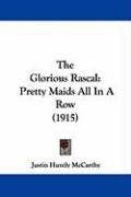 The Glorious Rascal: Pretty Maids All in a Row (1915) - Mccarthy Justin ...