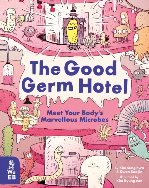 The Good Germ Hotel: Meet Your Bodys Marvellous Microbes - Kim Sung-hwa | Książka w Empik
