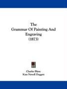 The Grammar of Painting and Engraving (1873) - Blanc Charles | Książka ...