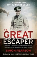 THE GREAT ESCAPER: The Life and Death of Roger Bushell 'The mastermind ...