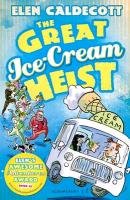 The Great Ice-Cream Heist - Caldecott Elen | Książka w Empik