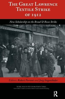The Great Lawrence Textile Strike of 1912: New Scholarship on the Bread ...