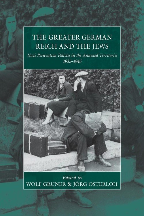 The Greater German Reich and the Jews - Gruner Osterloh Wolf | Książka ...