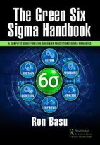 The Green Six Sigma Handbook: A Complete Guide for Lean Six Sigma ...