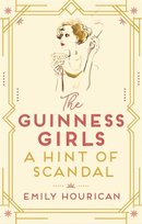 The Guinness Girls - A Hint of Scandal: A truly captivating and page ...