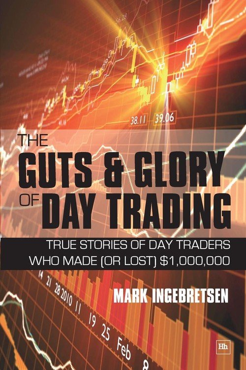 The Guts & Glory of Day Trading - Ingebretsen Mark | Książka w Empik