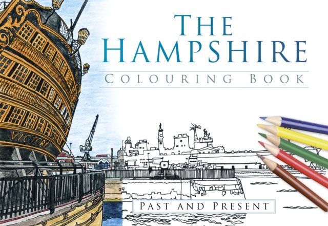 The Hampshire Colouring Book. Past and Present - Opracowanie zbiorowe ...