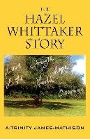 The Hazel Whittaker Story - James-Mathison Trinity A. | Książka w Empik