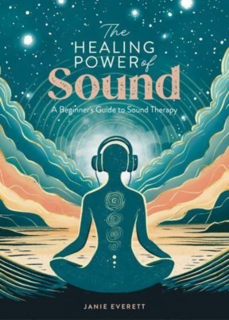 The Healing Power of, The Healing Power of Sound - Janie Everett | Książka w Empik