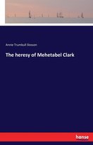The heresy of Mehetabel Clark - Slosson Annie Trumbull | Książka w Empik