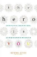 The Hero is You - Levin Kendra | Książka w Empik
