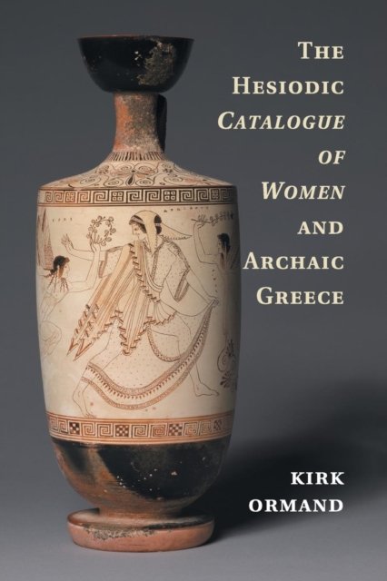 The Hesiodic Catalogue of Women and Archaic Greece - Opracowanie ...