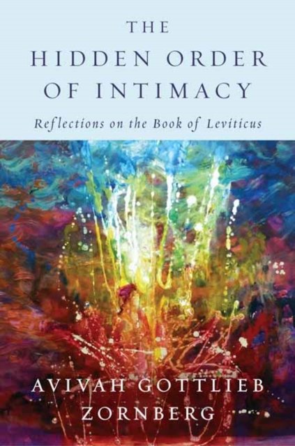 The Hidden Order of Intimacy: Reflections on the Book of Leviticus ...