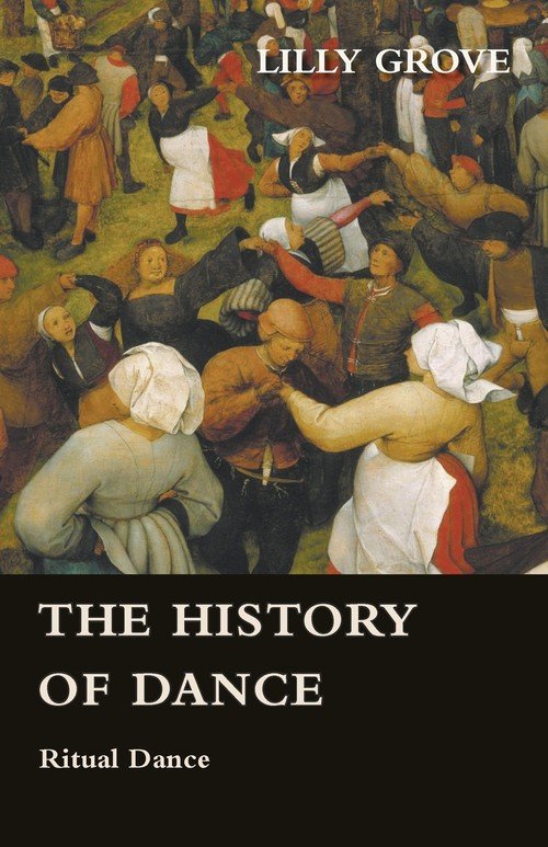 The History Of Dance - Ritual Dance - Grove Lilly | Książka w Empik