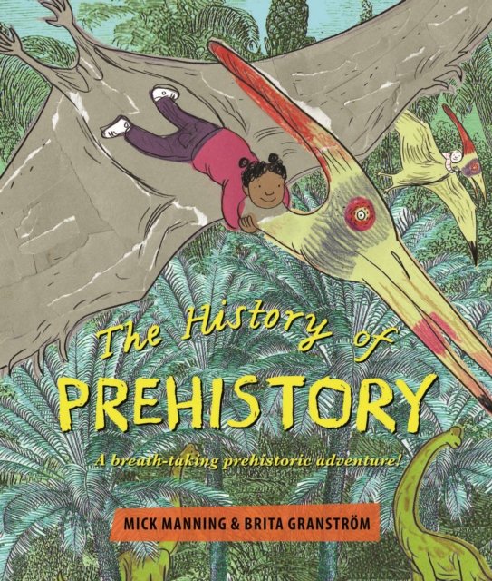 The History of Prehistory: An adventure through 4 billion years of life ...