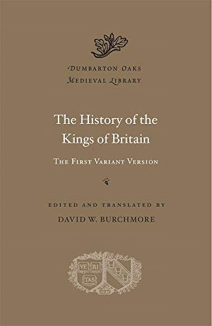 The History of the Kings of Britain. The First Variant Version ...