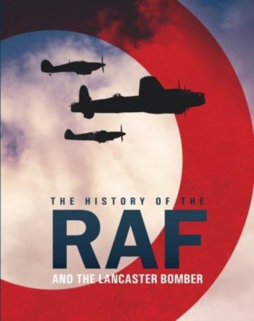 The History of The Raf and The Lancaster Bomber - Mike Lepine | Książka ...