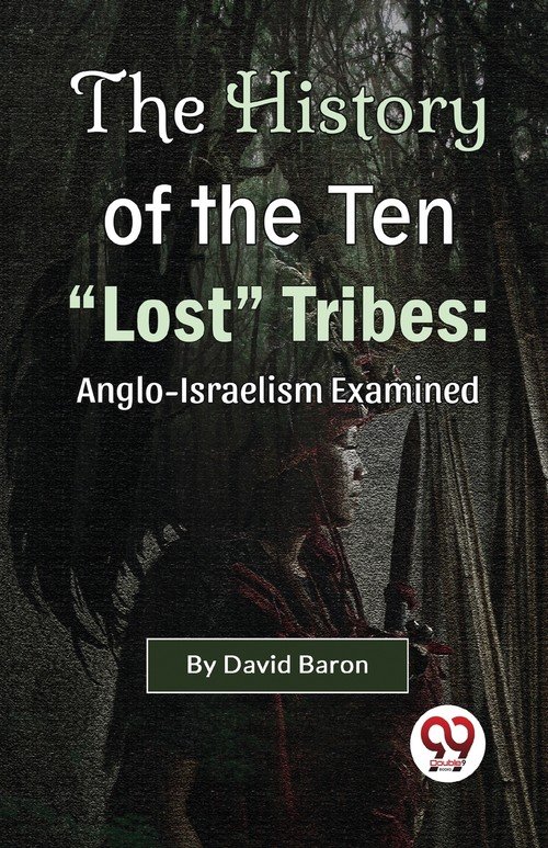 The History of the Ten Lost Tribes - W opisie | Książka w Empik