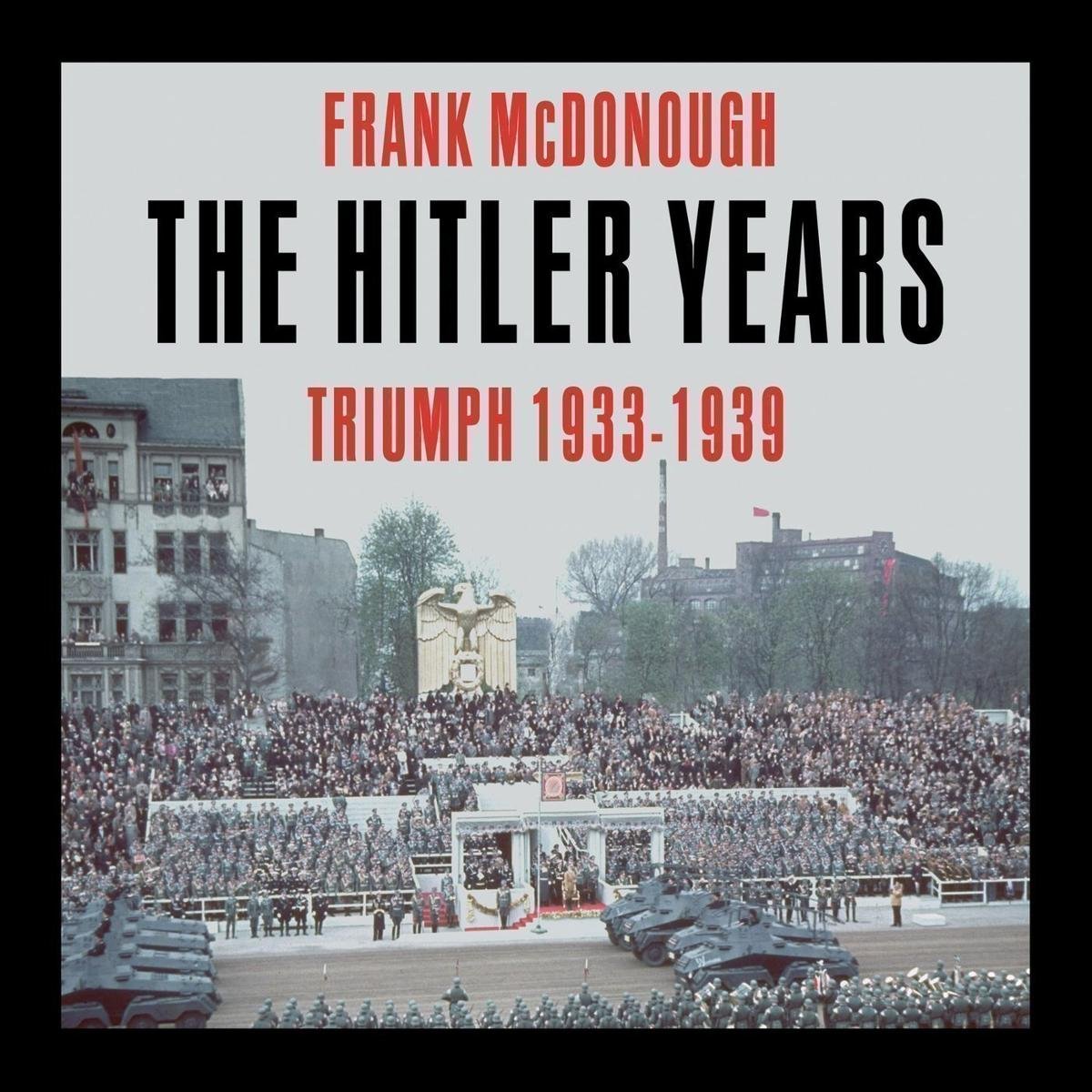 The Hitler Years. Triumph 1933-1939 - McDonough Frank | Audiobook Sklep ...