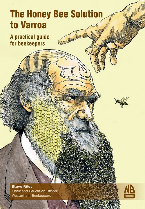 The Honey Bee Solution to Varroa. A practical guide for beekeepers - W ...
