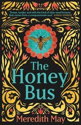 The Honey Bus: A Memoir of Loss, Courage and a Girl Saved by Bees - May ...