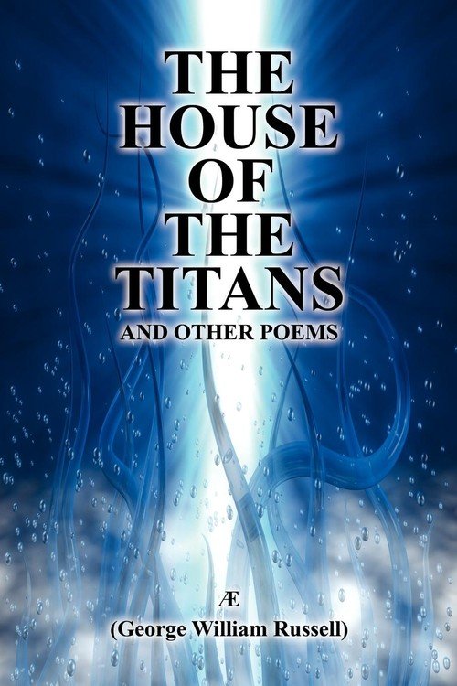 The House of the Titans and Other Poems - Ae | Książka w Empik