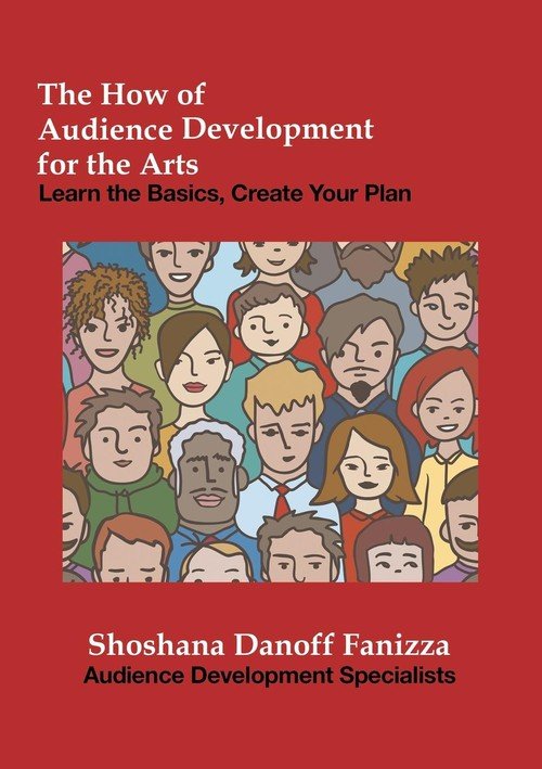 The How of Audience Development for the Arts - Danoff Fanizza Shoshana ...
