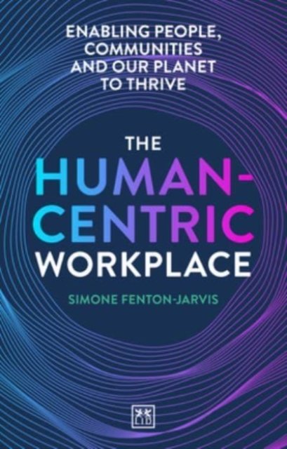 The Human-Centric Workplace: Enabling people, communities and our ...
