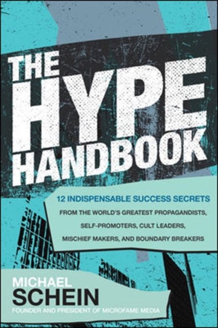 The Hype Handbook. 12 Indispensable Success Secrets From the Worlds ...