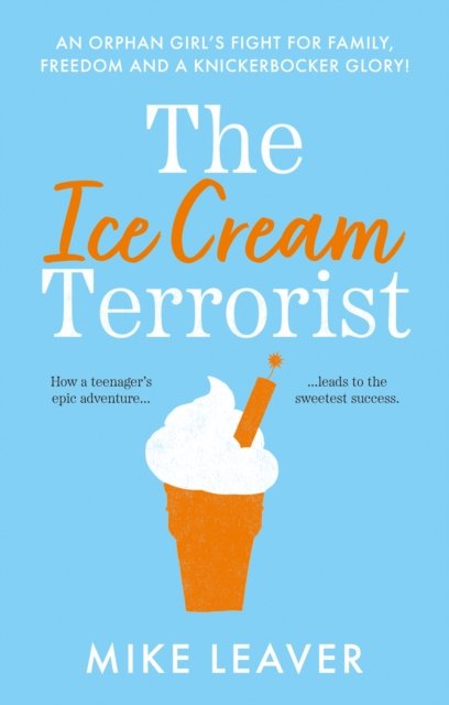 The Ice Cream Terrorist: An Orphan Girls Fight For Family, Freedom ...
