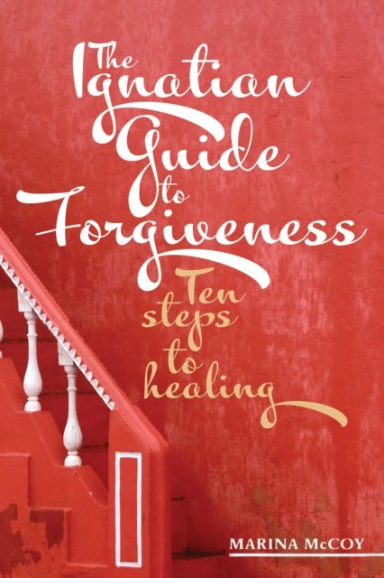 The Ignatian Guide to Forgiveness - M. Berzins McCoy | Książka w Empik