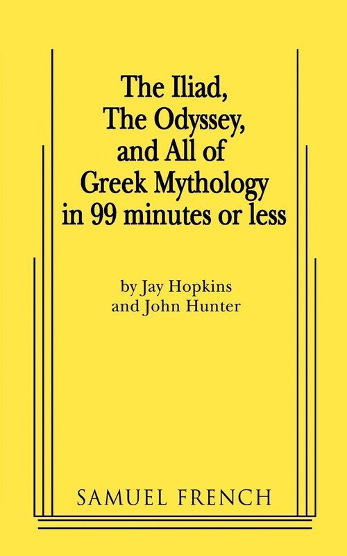 The Iliad, the Odyssey, and All of Greek Mythology in 99 Minutes or ...