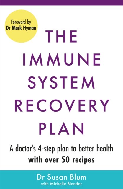 The Immune System Recovery Plan: A Doctors 4-Step Program to Treat ...