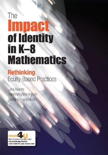 The Impact of Identity in K-8 Mathematics: Rethinking Equity-Based Practices - Opracowanie ...