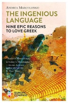 The Ingenious Language: Nine Epic Reasons to Love Greek - Andrea ...