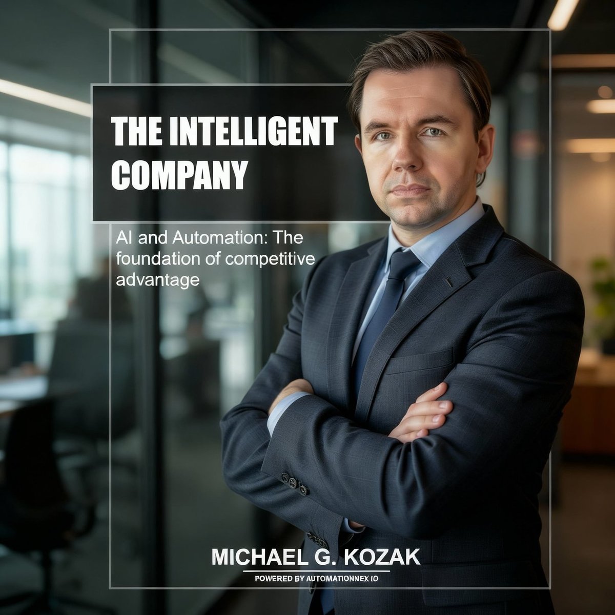 The Intelligent Company - AI and Automation: The foundation of ...