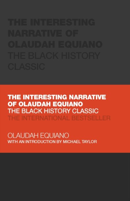 The Interesting Narrative of Olaudah Equiano: The Black History Classic ...