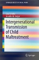 The Intergenerational Transmission of Child Maltreatment - Geiger ...