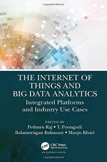 The Internet of Things and Big Data Analytics: Integrated Platforms and Industry Use Cases ...