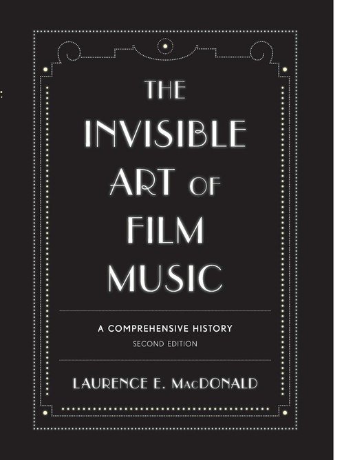 The Invisible Art of Film Music - Macdonald Laurence E. | Książka w Empik