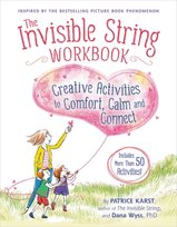 The Invisible String Workbook. Creative Activities to Comfort, Calm ...