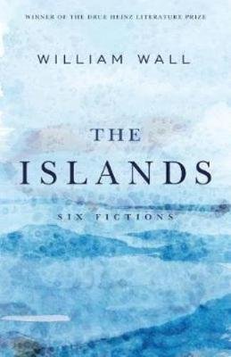 The Islands: Six Fictions - William Wall | Książka w Empik