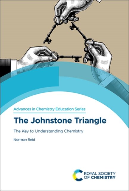 The Johnstone Triangle. The Key to Understanding Chemistry ...