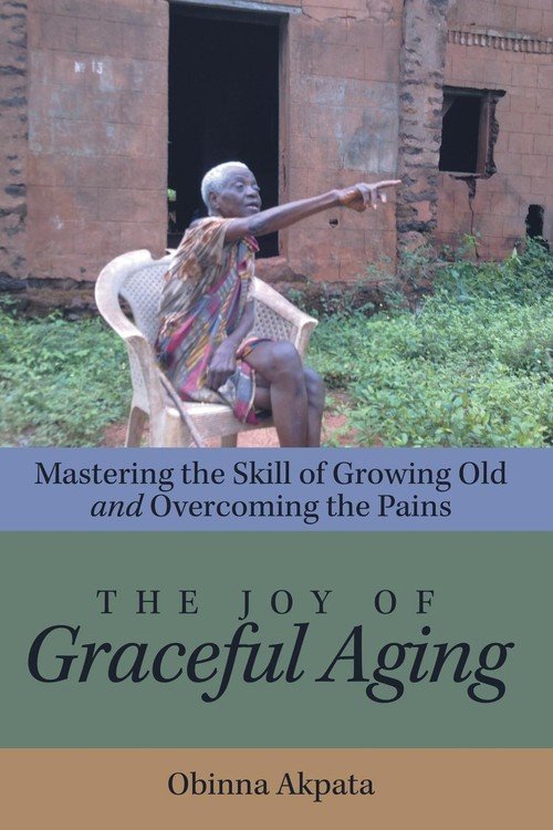 The Joy of Graceful Aging - Akpata Obinna | Książka w Empik