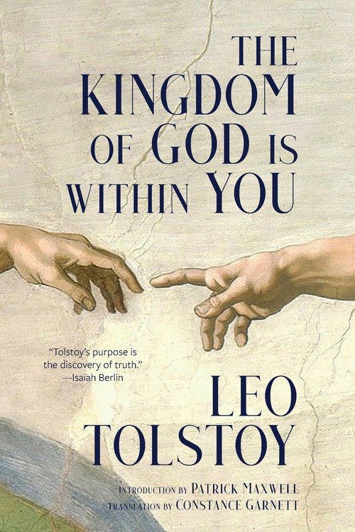 The Kingdom of God Is Within You (Warbler Classics Annotated Edition ...