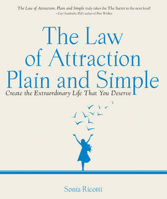 The Law of Attraction Plain and Simple: Create the Extraordinary Life ...