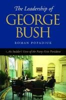 The Leadership of George Bush: An Insider's View of the Forty-First ...