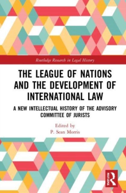 The League of Nations and the Development of International Law: A New ...