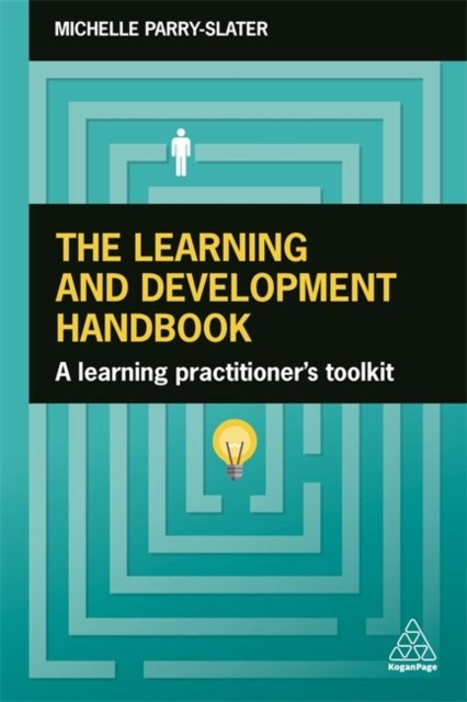 The Learning and Development Handbook. A Learning Practitioners Toolkit ...